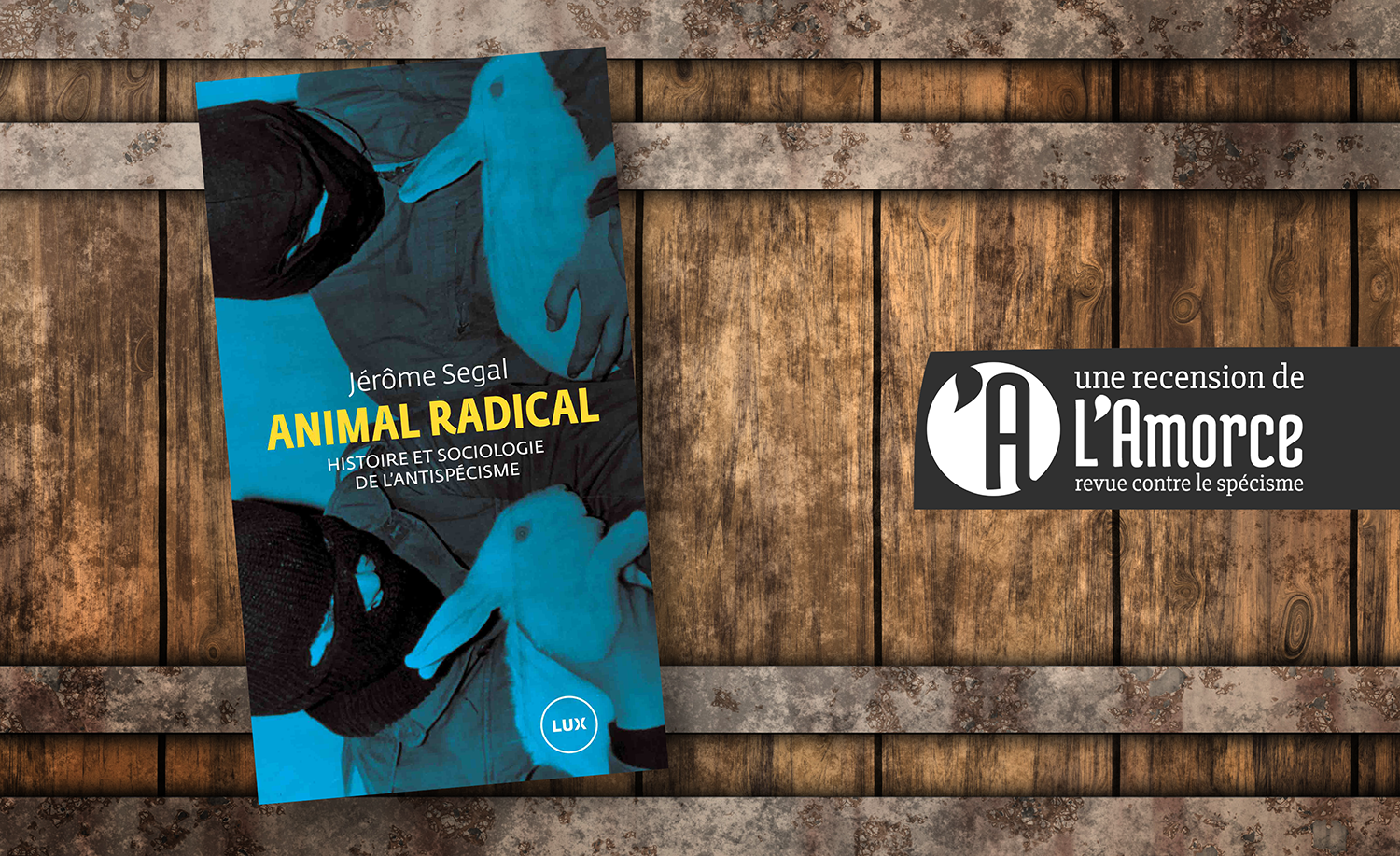 Qui sont les antispécistes ? À propos de Jérôme Segal, Animal radical ...